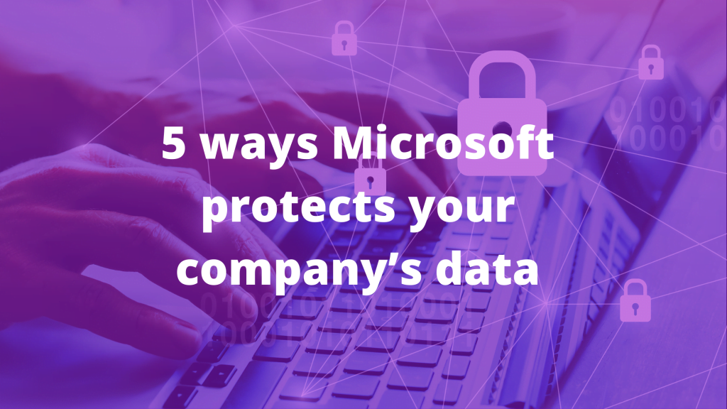 5 ways Microsoft protect's your company’s data - FITTS
