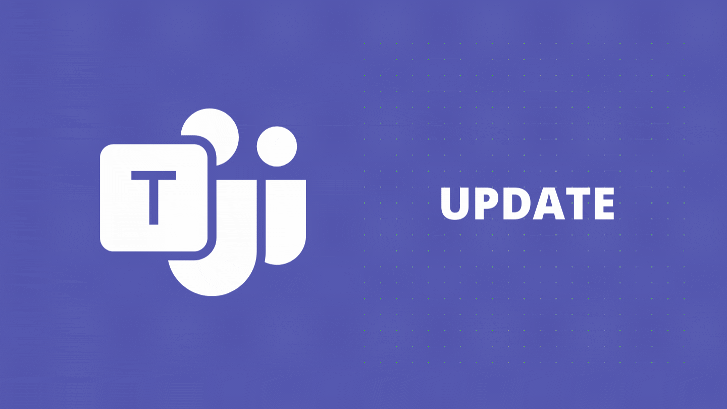 5 new Microsoft Teams updates you should know about - FITTS 5 new Microsoft Teams updates you should know about - FITTS