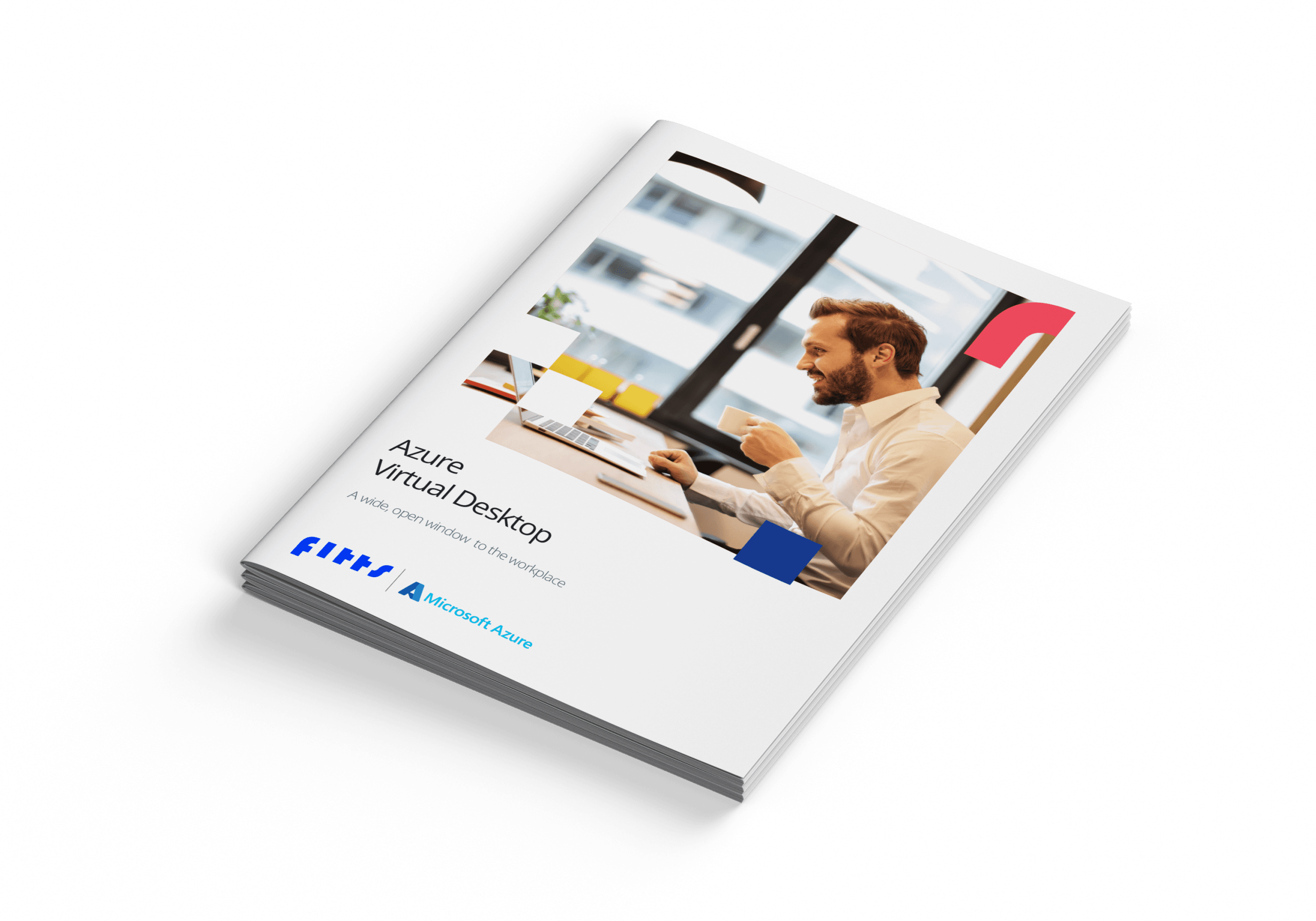 Your complete guide to Azure Virtual Desktop - FITTS Your complete guide to Azure Virtual Desktop - FITTS